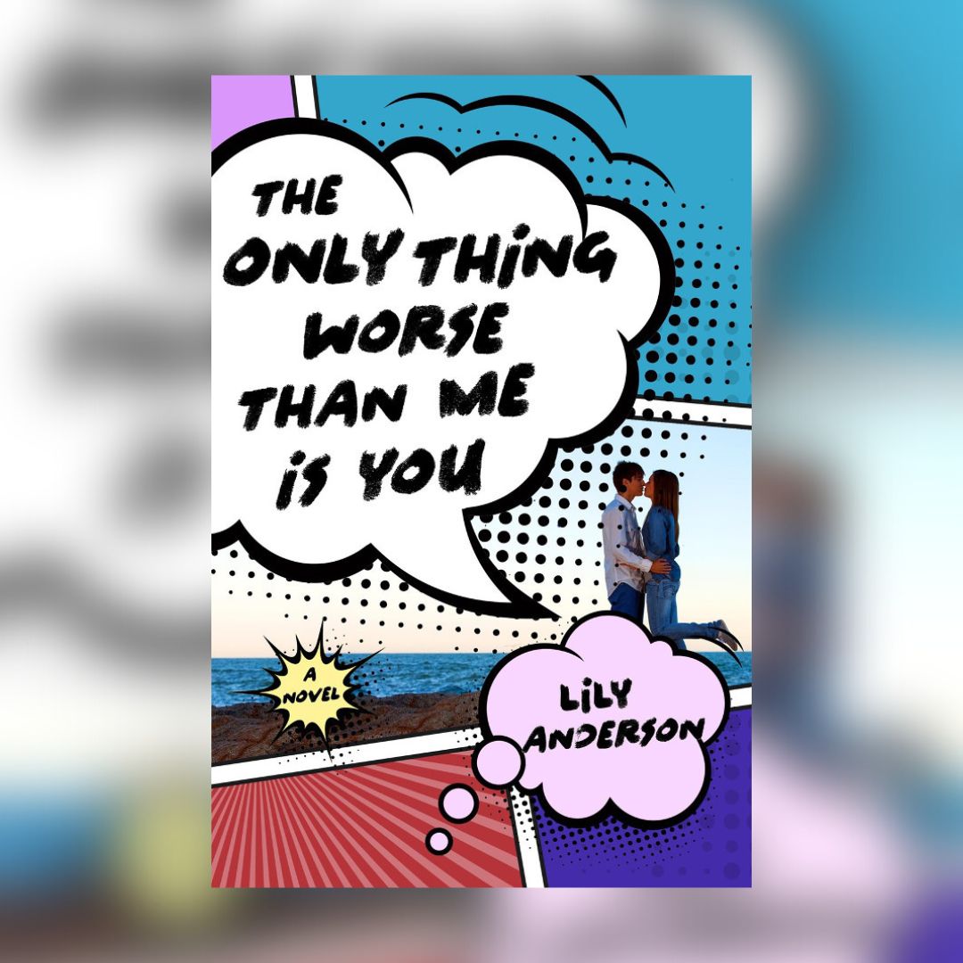 The Only Thing Worse Than Me Is You – Forever Young Adult