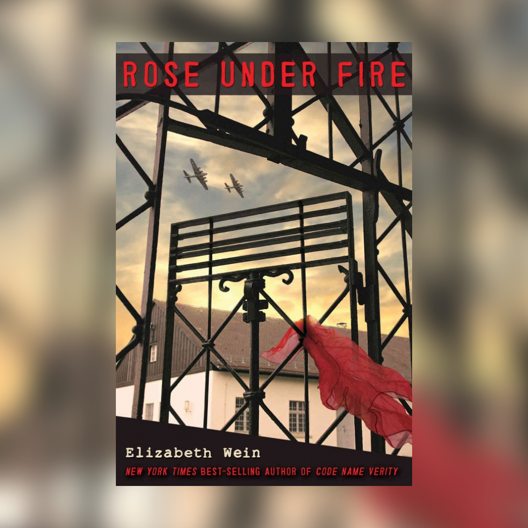 Rose Under Fire (Code Name Verity #4) - Forever Young Adult